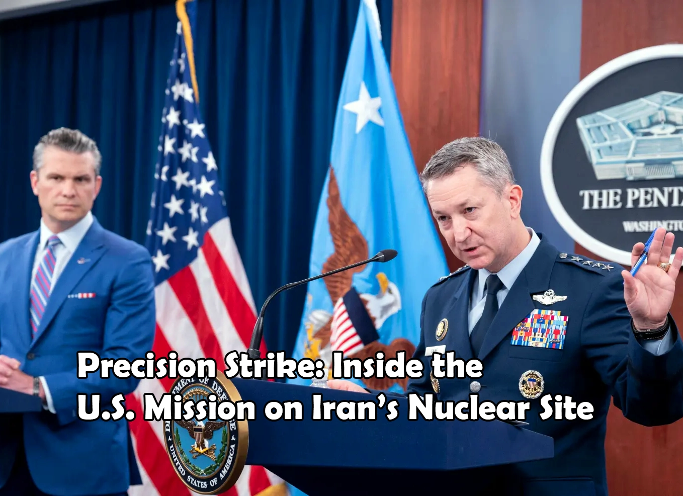 Pentagon Reveals Details of U.S. Strike on Iran’s Fordow